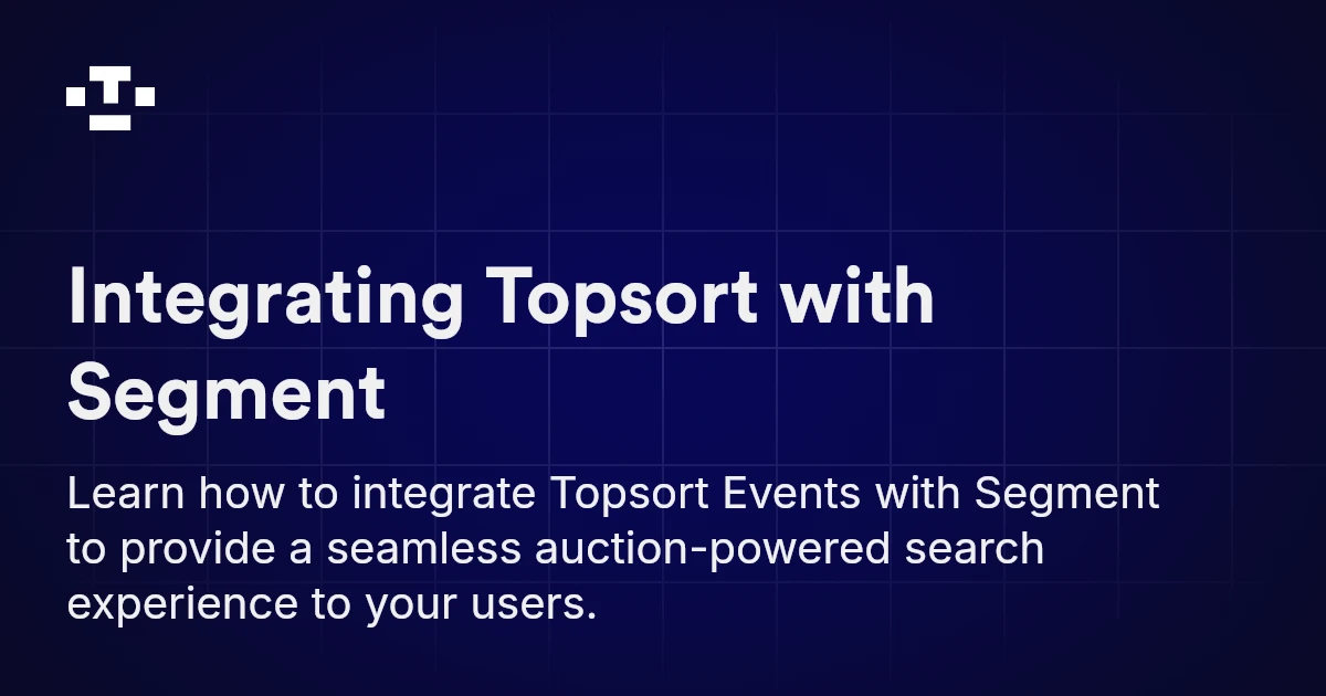 Integrating Topsort with Segment | Topsort Documentation