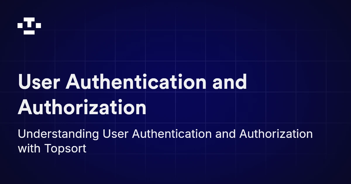 User Authentication and Authorization | Topsort Documentation