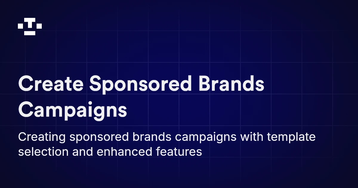 Create Sponsored Brands Campaigns | Topsort Documentation